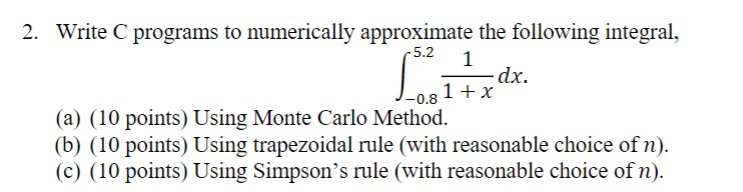 Solved Write C programs to numerically approximate the | Chegg.com