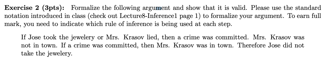 Solved Exercise 2 (3pts): Formalize the following argument | Chegg.com