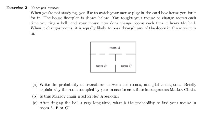Solved Exercise 2. Your pet mouse When you're not studying, | Chegg.com