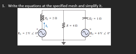 Solved 1. Write the equations at the specified mesh and | Chegg.com