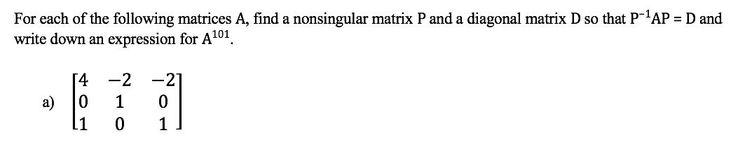 Solved For each of the following matrices A, find a | Chegg.com