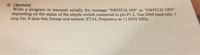Solved Write a program to transmit serially the message | Chegg.com