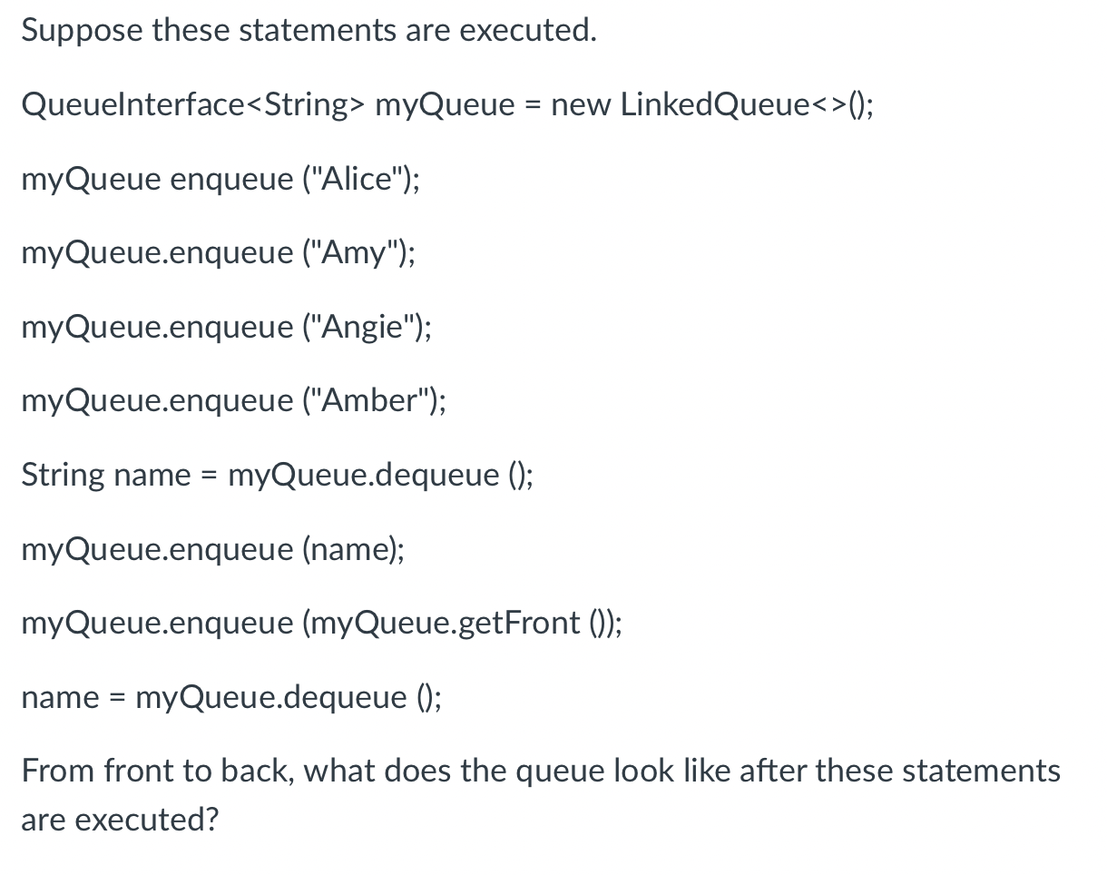Solved Suppose these statements are executed. Queuelnterface | Chegg.com