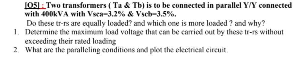 Solved Q5 : Two transformers ( Ta \& Tb) is to be connected | Chegg.com