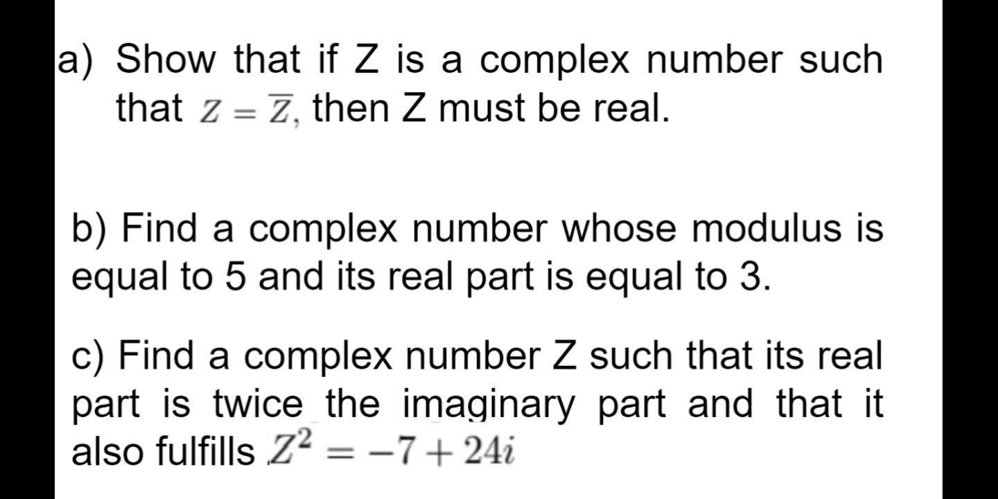 Solved a) Show that if Z is a complex number such that z = | Chegg.com