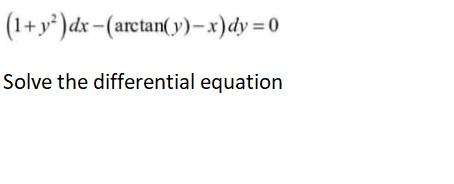 Solved (1+y)dx - arctan(y)-x)dy = 0 Solve the differential | Chegg.com