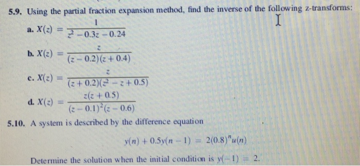 Solved 5.9. Using the partial fraction expansion method, | Chegg.com