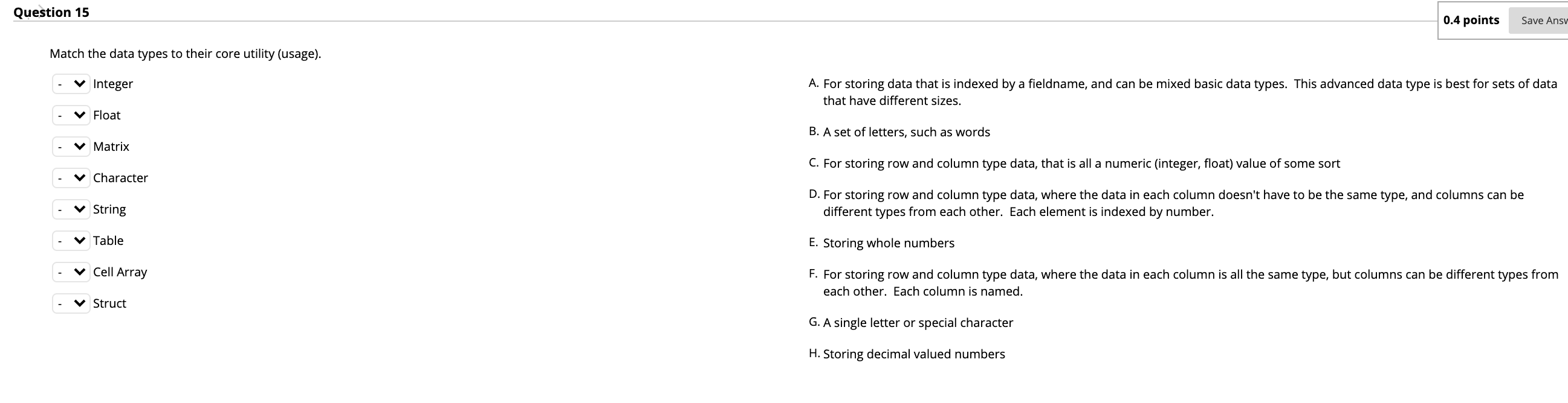 Solved Question 14 T/F: A Matlab cell array is like a | Chegg.com