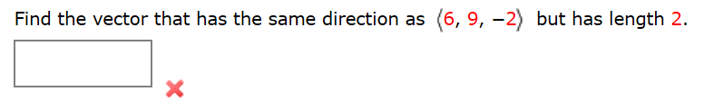 Solved Find the vector that has the same direction as (6,9, | Chegg.com
