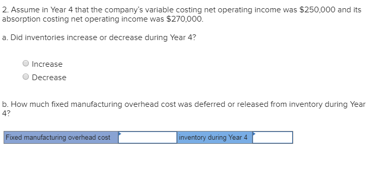 Solved 2. Assume in Year 4 that the company's variable | Chegg.com