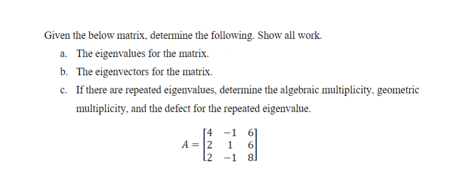 [Solved]: Given the below matrix, determine the following.