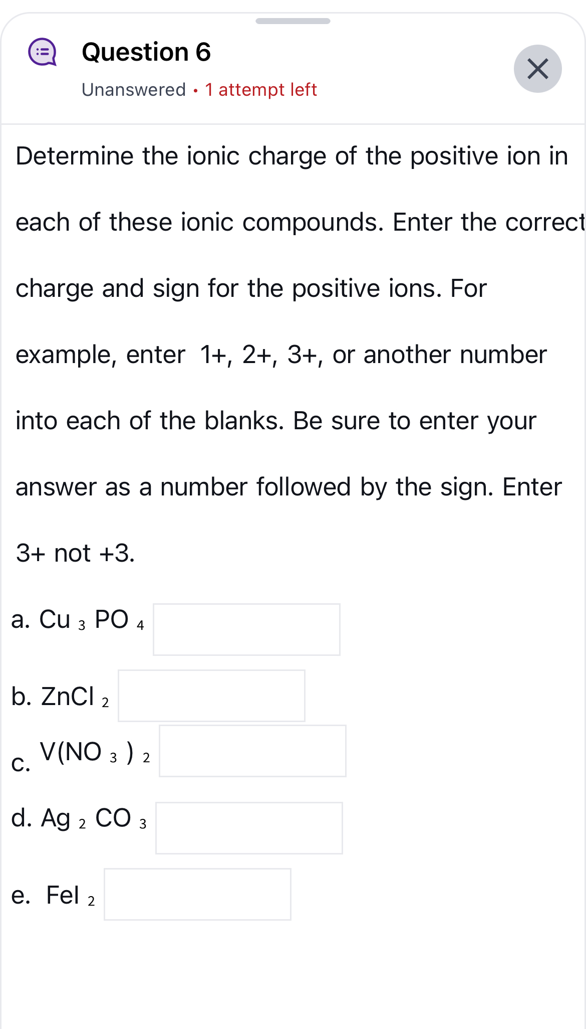 Solved Unanswered *1 ﻿attempt leftDetermine the ionic charge | Chegg.com