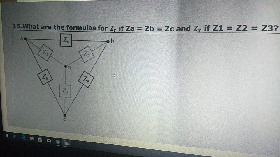 Solved 15. What are the formulas for Zy if Za = Zb = Zc and | Chegg.com