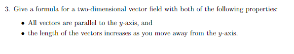 Solved 3. Give a formula for a two dimensional vector field | Chegg.com