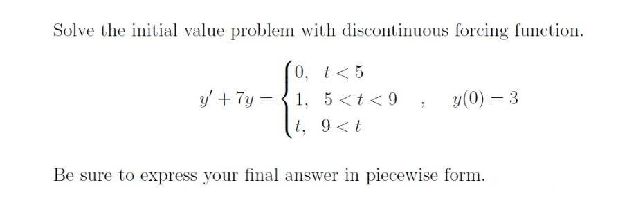 Solved Solve the initial value problem with discontinuous | Chegg.com