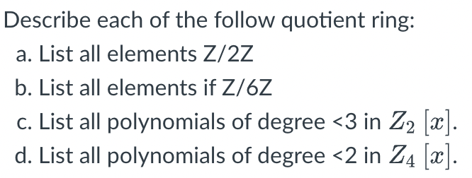 Solved Describe each of the follow quotient ring: a. List | Chegg.com