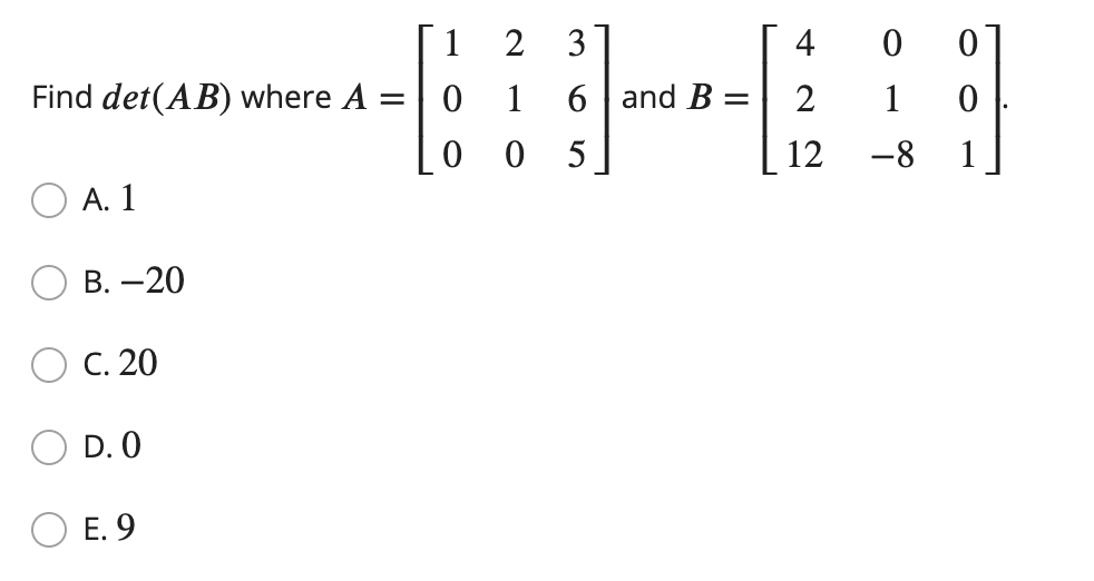 Solved Find det(AB) where A=⎣⎡100210365⎦⎤ and | Chegg.com
