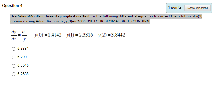 Solved Question 4 1 points Save Answer Use Adam-Moulton | Chegg.com