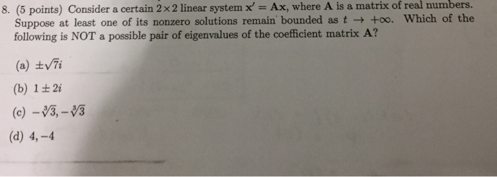 Solved 8. (5 points) Consider a certain 2 x 2 linear system | Chegg.com
