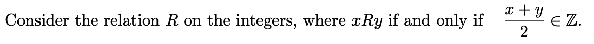 Solved Consider the relation R on the integers, where xRy if | Chegg.com
