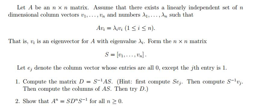 Solved Let A be an n x n matrix. Assume that there exists a | Chegg.com