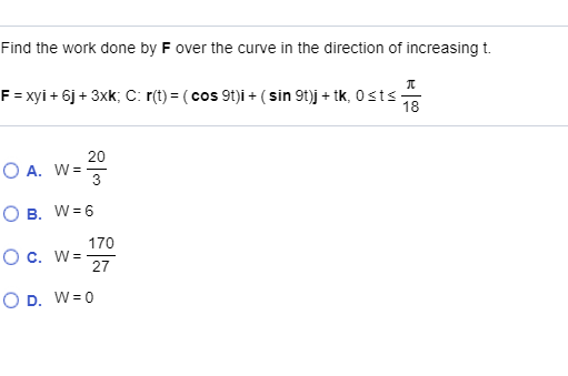 Solved Find the work done by F over the curve in the | Chegg.com