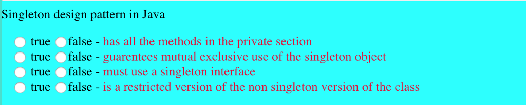 Solved Singleton design pattern in Java true true true true | Chegg.com