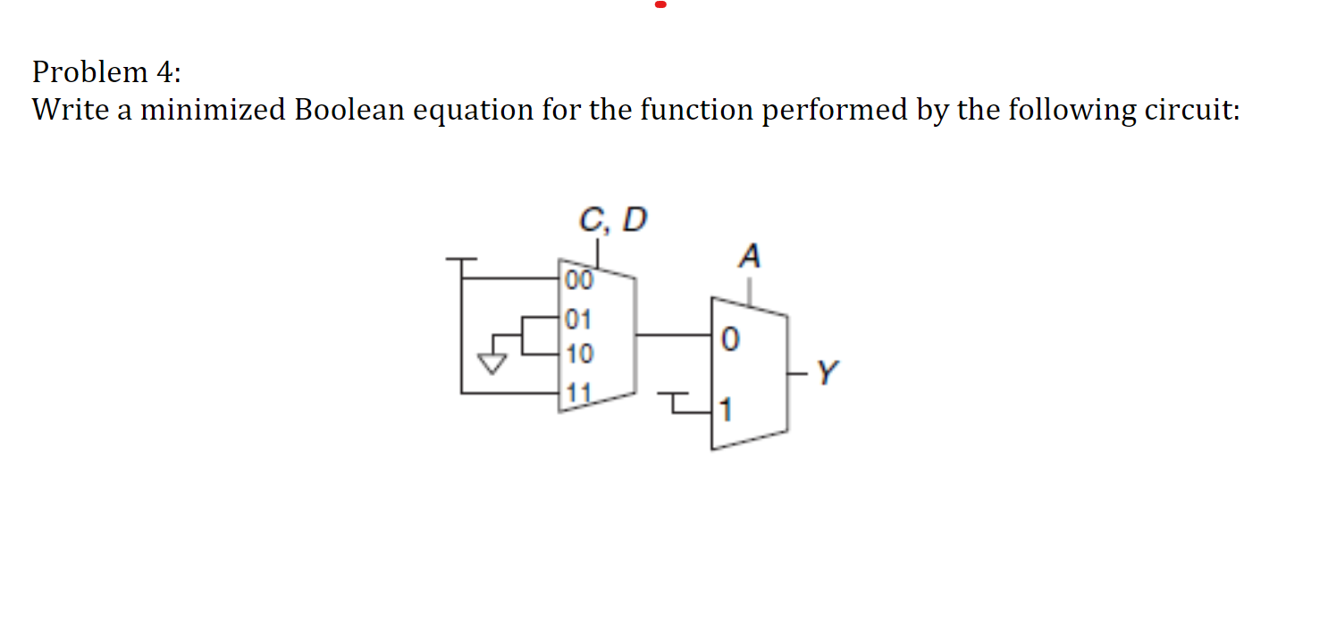 Solved Problem 4: Write a minimized Boolean equation for the | Chegg.com Solved Problem 4: Write a minimized Boolean equation for the | Chegg.com