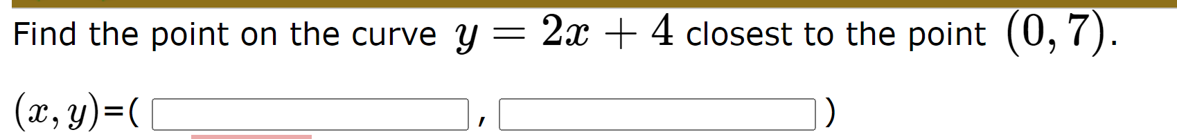 Solved Find the point on the curve y=2x+4 closest to the | Chegg.com