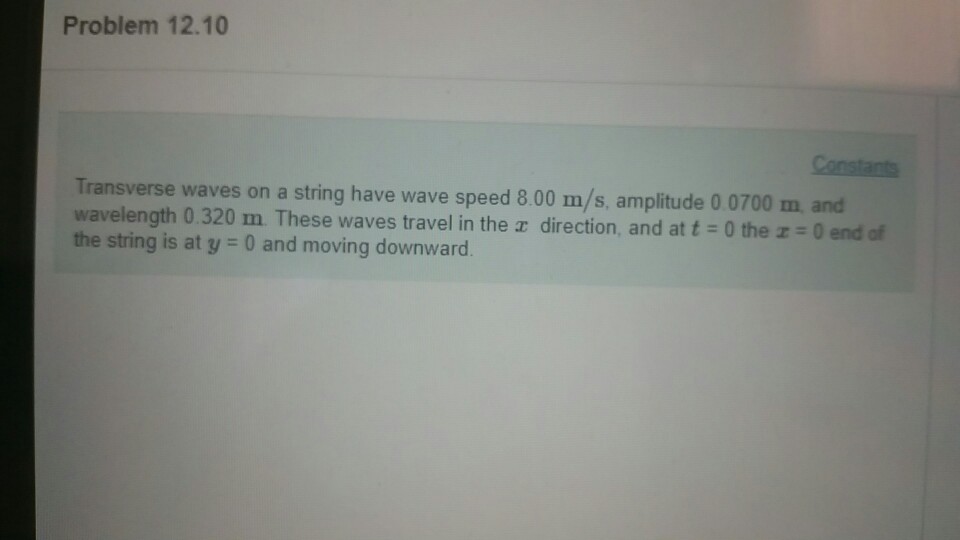Solved Problem 12.10 Transverse waves on a string have wave | Chegg.com