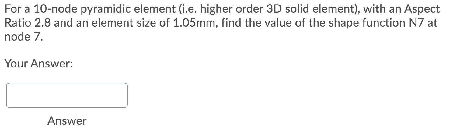 Solved For a 10-node pyramidic element (i.e. higher order 3D | Chegg.com