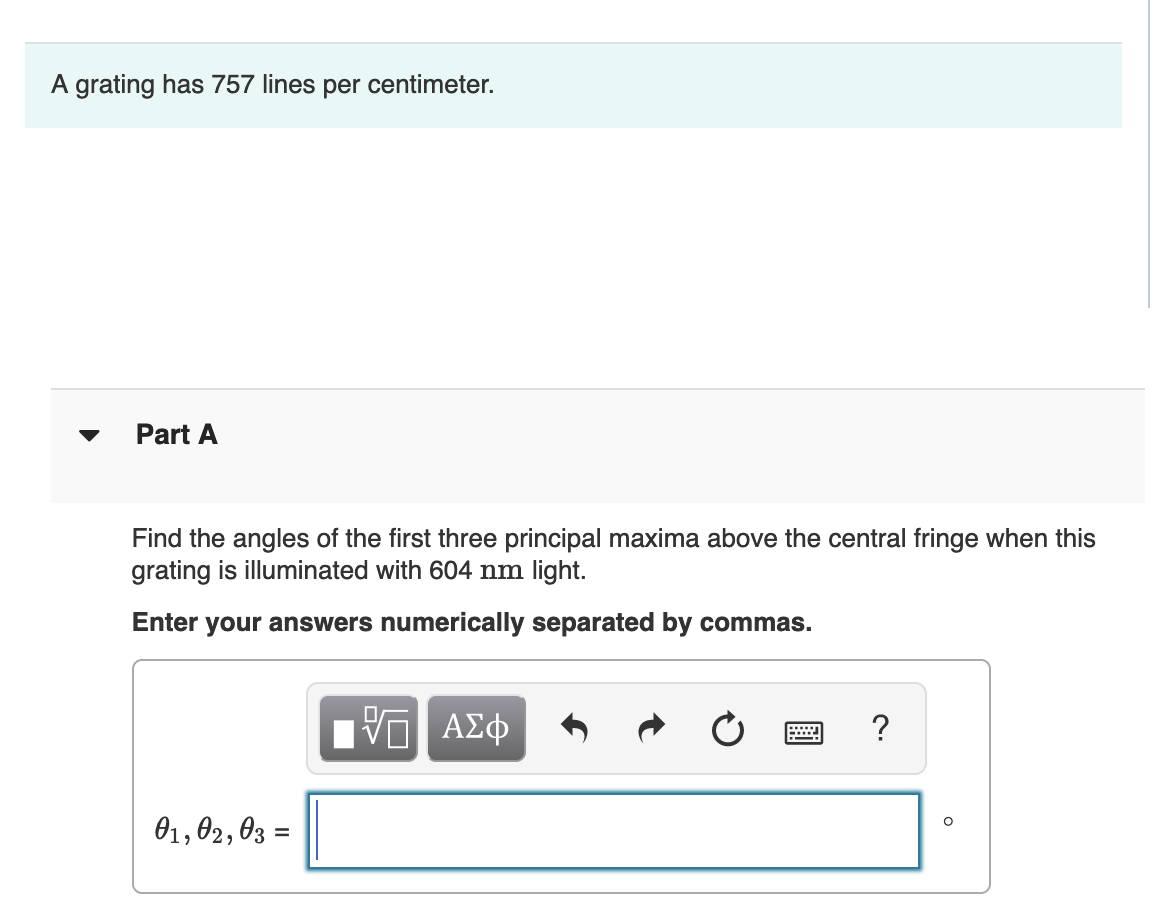 Solved A grating has 757 lines per centimeter. Part A Find | Chegg.com