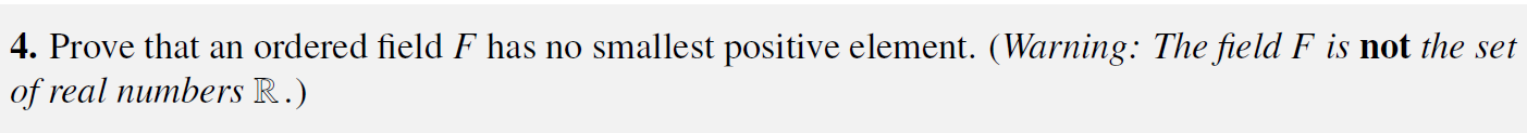 Solved 4. Prove that an ordered field F has no smallest | Chegg.com