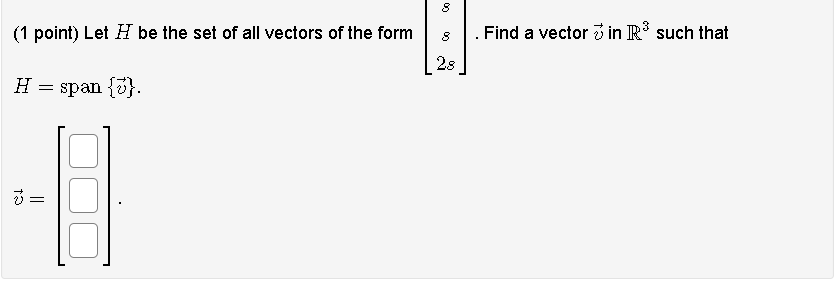 Solved (1 ﻿point) ﻿Let H ﻿be the set of all vectors of the | Chegg.com