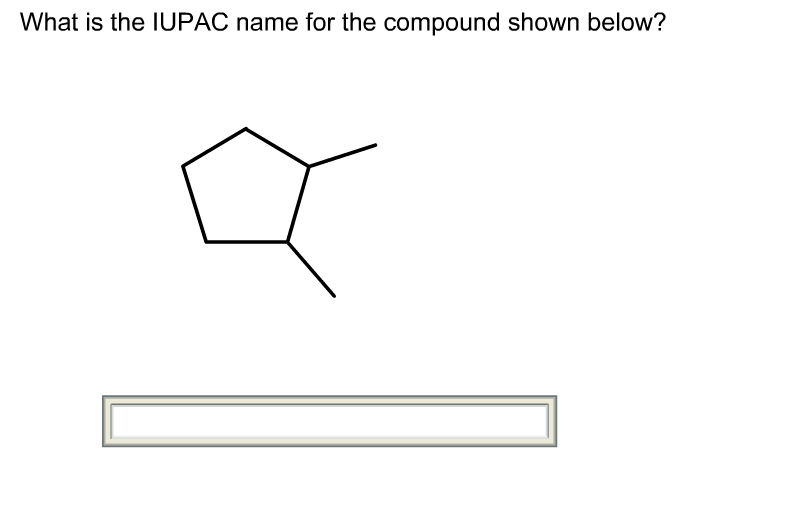 Solved What is the IUPAC name for the compound shown below? | Chegg.com