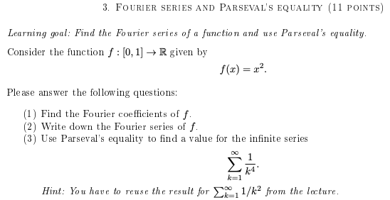 Solved 3. FOURIER SERIES AND PARSEVAL'S EQUALITY (11 POINTS) | Chegg.com