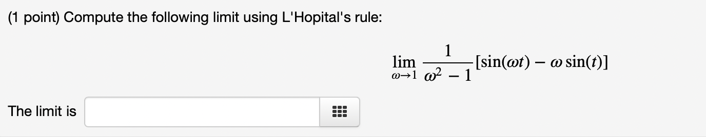 Solved (1 point) Compute the following limit using | Chegg.com