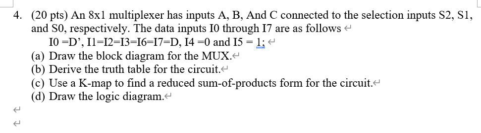 Solved 4. (20 pts) An 8x1 multiplexer has inputs A, B, And C | Chegg.com