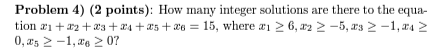 Solved Problem 4) (2 points): How many integer solutions are | Chegg.com