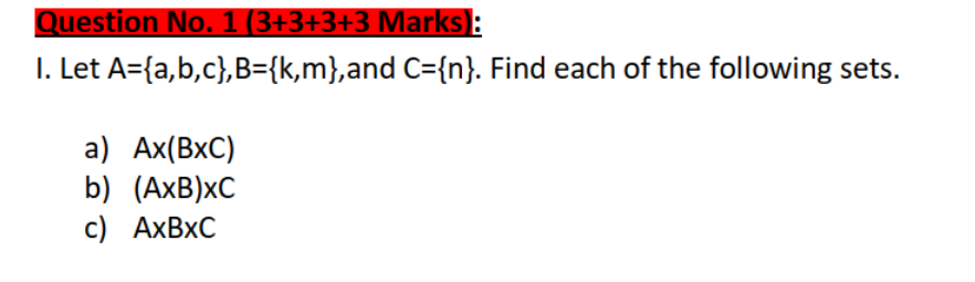 Solved I. Let A={a,b,c},B={k,m}, and C={n}. Find each of the | Chegg.com