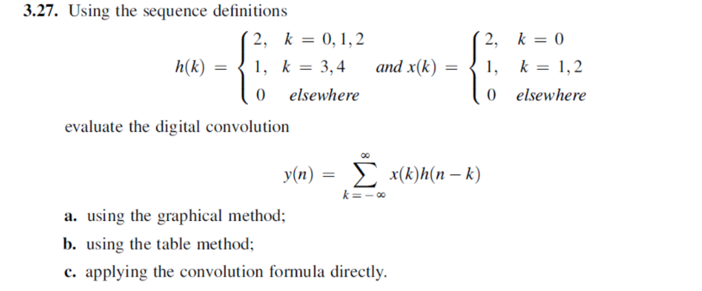 Solved 3.27. Using the sequence definitions 2, k-0,1,2 h(k), | Chegg.com