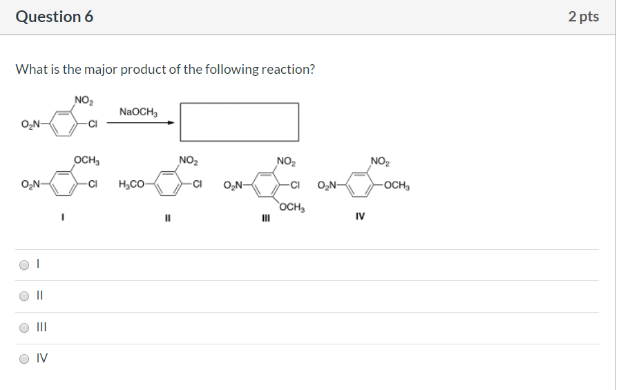 Solved Question 6 2 pts What is the major product of the | Chegg.com