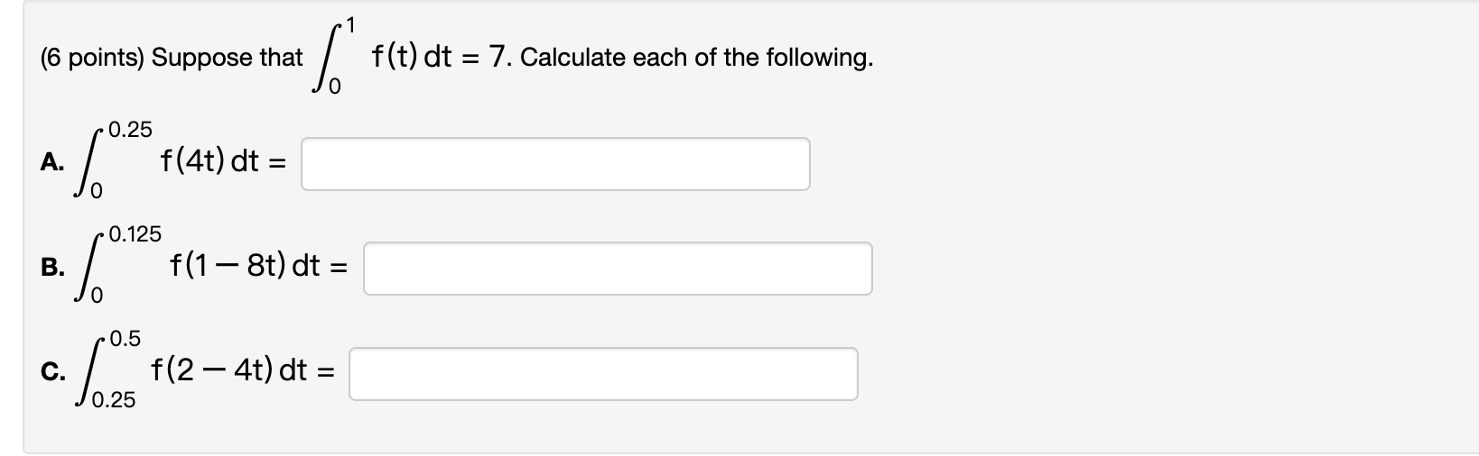 Solved (6 ﻿points) ﻿Suppose that ∫01f(t)dt=7. ﻿Calculate | Chegg.com