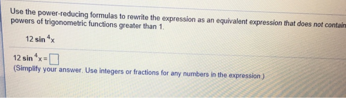 Solved Use the power-reducing formulas to rewrite the | Chegg.com