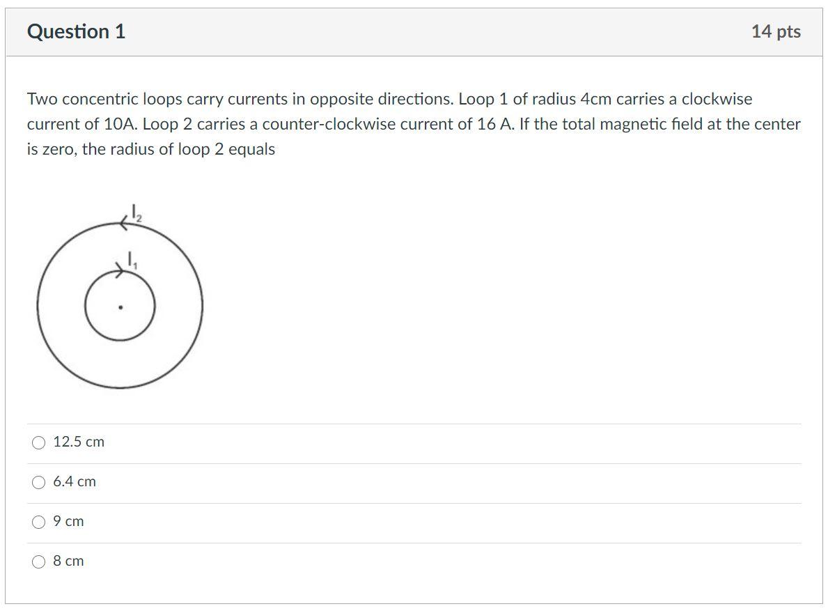 Solved Question 1 14 pts Two concentric loops carry currents | Chegg.com
