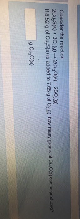 Solved Consider the reaction 2Cu2S(s)+ 30(g)-2Cu2O(s)+ | Chegg.com