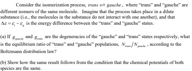 Consider the isomerization process, trans = gauche, | Chegg.com