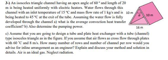 Solved 3-) An isosceles triangle channel having an apex | Chegg.com