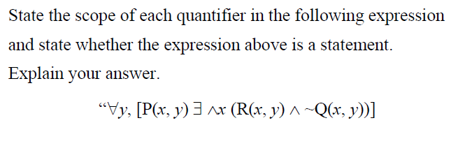 Solved State the scope of each quantifier in the following | Chegg.com