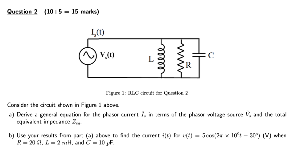 Solved Question 2(10+5=15 marks ) Figure 1: RLC circuit for | Chegg.com